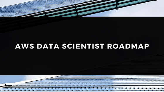 AWS DATA SCIENTIST ROADMAP | Bilginç IT Academy